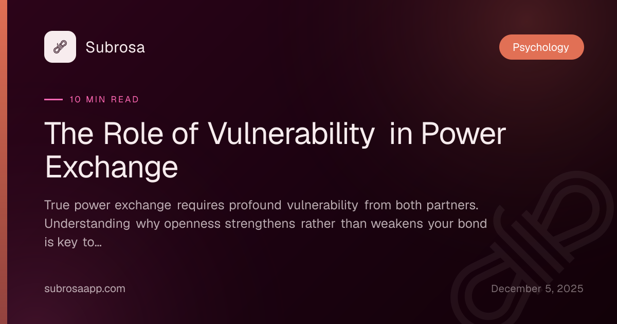 The Role of Vulnerability in Power Exchange | Subrosa Blog